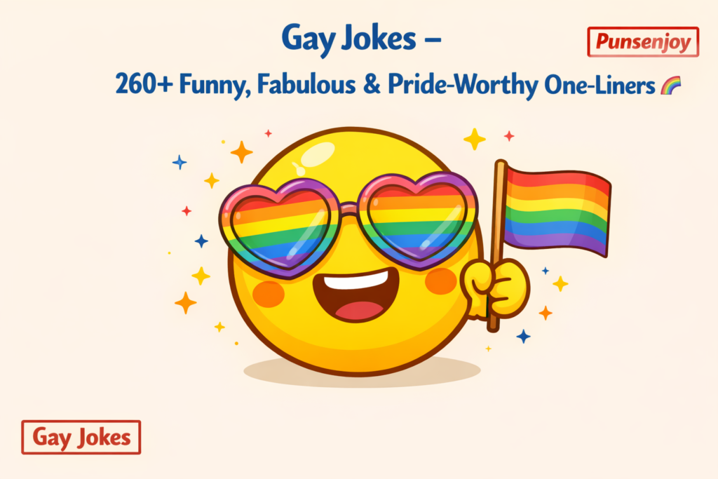 Gay Jokes – 260+ Funny, Fabulous & Pride-Worthy One-Liners 🌈